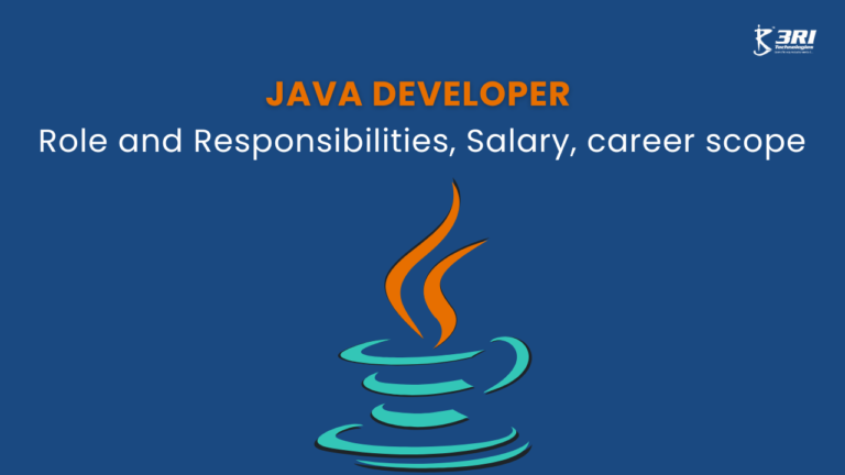 Java Developer Roles, Responsibilities, Salary & Career Growth in 2025