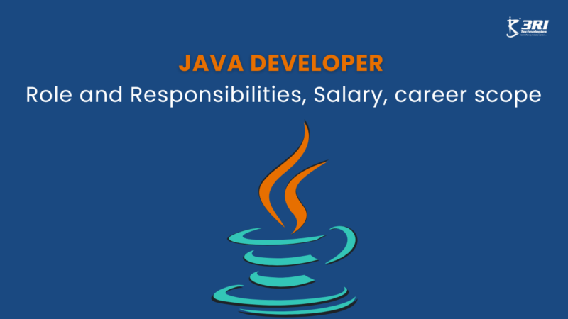 Java Developer Roles, Responsibilities, Salary & Career Growth in 2025