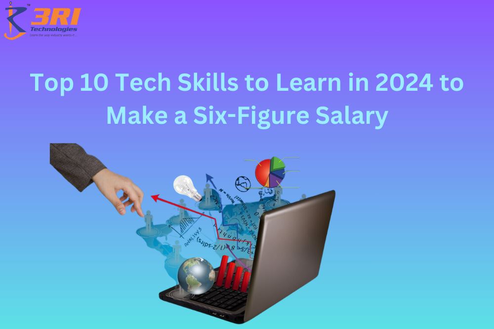 Top 10 Tech Skills to Learn in 2024 to Make a Six-Figure Salary