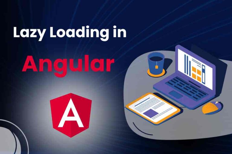 Lazy Loading in Angular: Improving Performance by Loading Modules on Demand